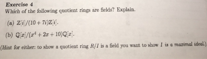 Solved Exercise 4 Which of the following quotient rings are | Chegg.com