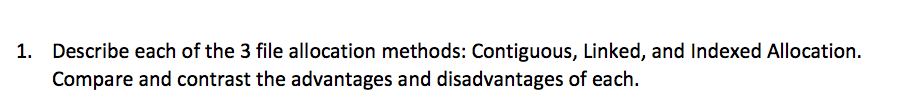 Solved 1. Describe each of the 3 file allocation methods: | Chegg.com