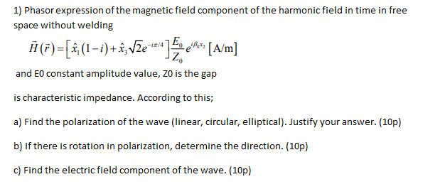 Solved 1) Phasor expression of the magnetic field component | Chegg.com