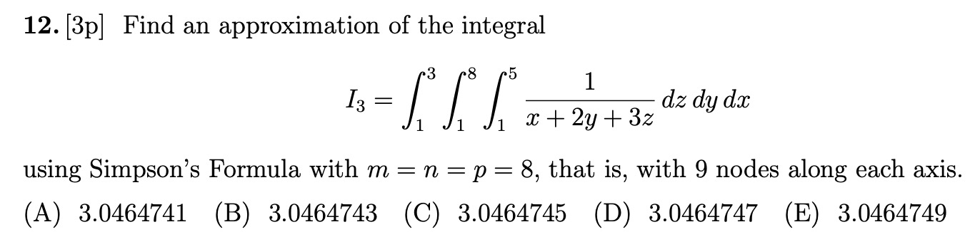 Solved 12. [3p] Find an approximation of the integral 1 dz | Chegg.com