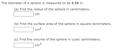 Solved The diameter of a sphere is measured to be 5.59 in. | Chegg.com