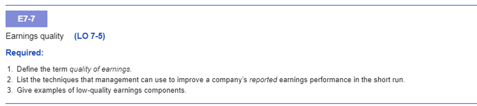 Solved Earnings quality (LO 7-5) Required: 1. Define the | Chegg.com