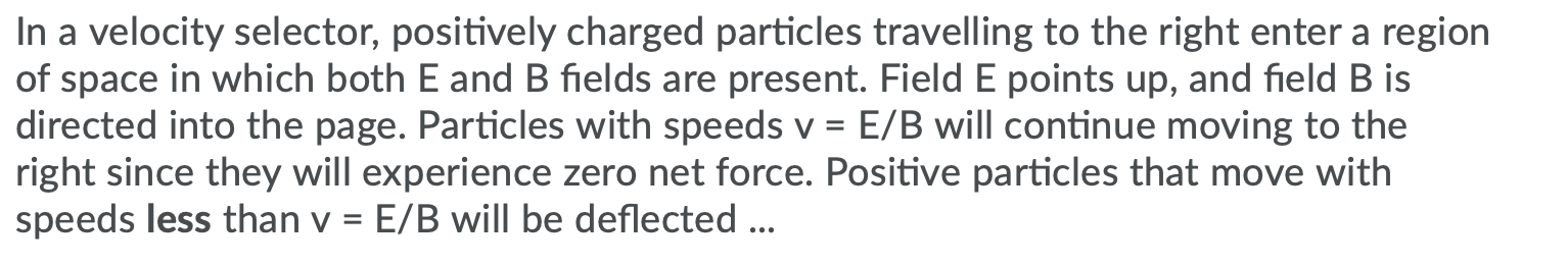Solved In a velocity selector, positively charged particles | Chegg.com