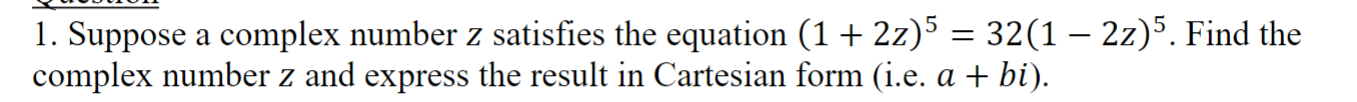 Solved 1. Suppose a complex number z satisfies the equation | Chegg.com