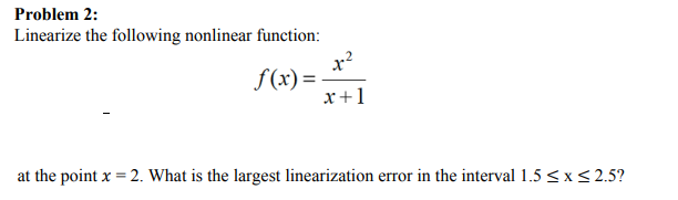 Solved Problem 2: Linearize the following nonlinear | Chegg.com