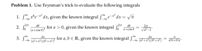 Solved Problem 1. Use Feynman's trick to evaluate the | Chegg.com
