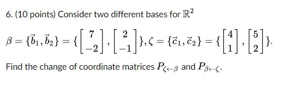 Solved (10 ﻿points) ﻿Consider two different bases for | Chegg.com