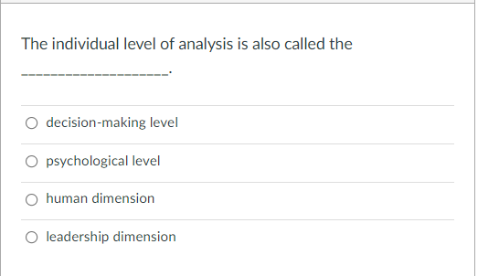 Solved The individual level of analysis is also called the | Chegg.com