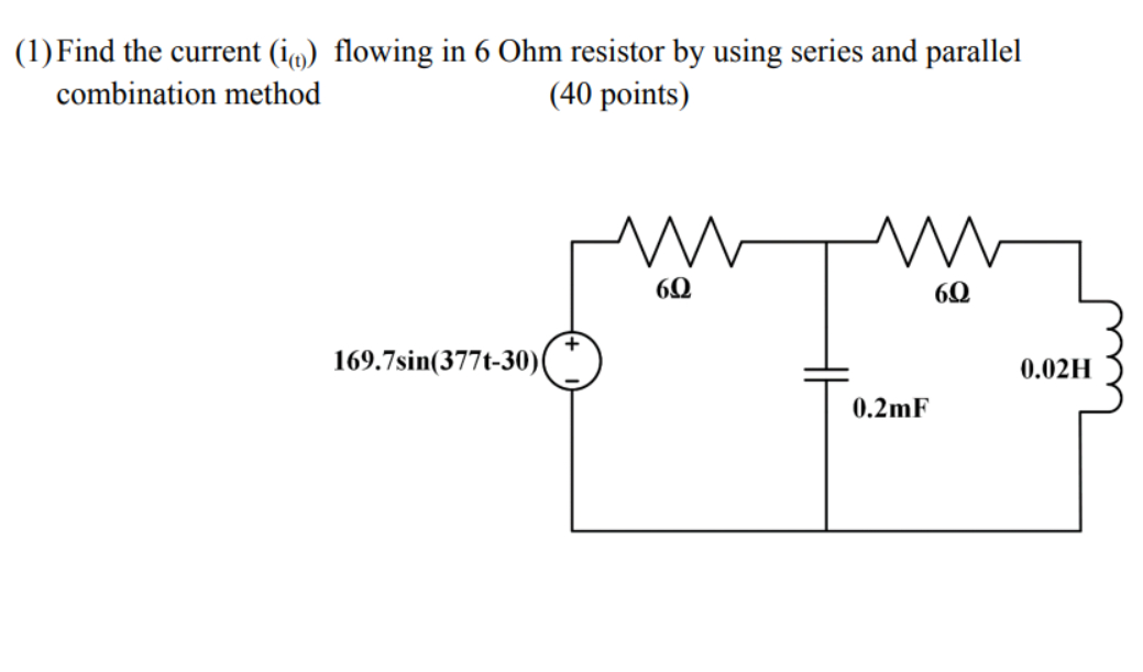 Solved (1) ﻿Find the current (i(t)) ﻿flowing in 6 ﻿Ohm | Chegg.com