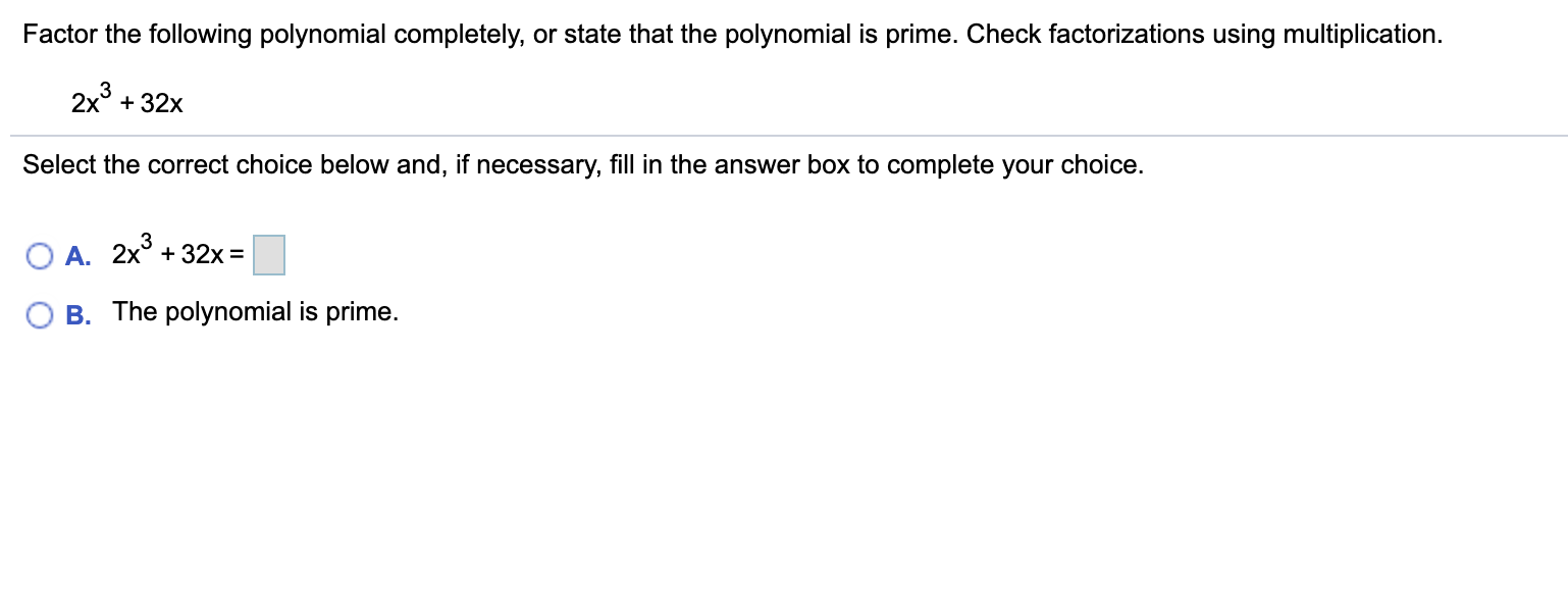 Solved Factor the following polynomial completely, or state | Chegg.com