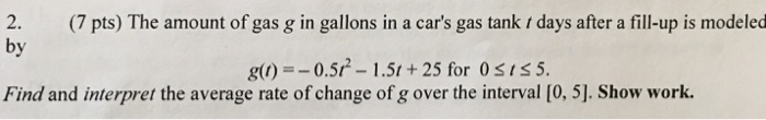 Solved The amount of gas g in gallons in a car's gas tank | Chegg.com