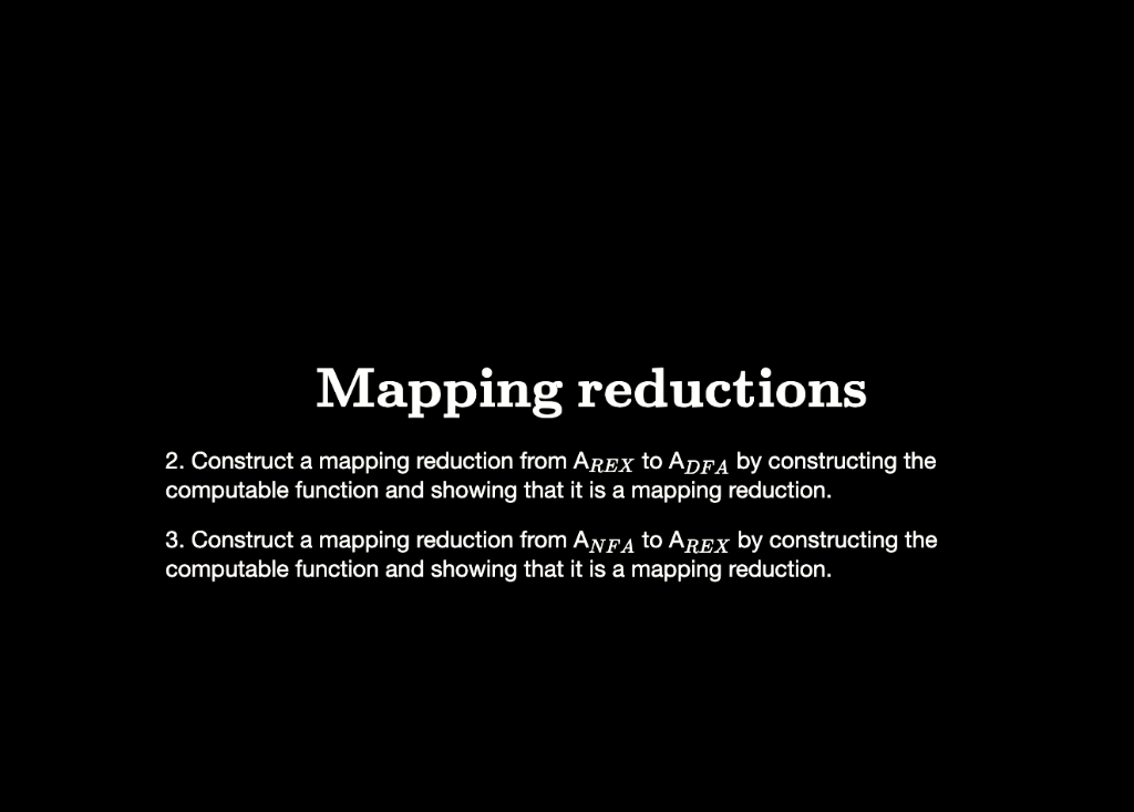 Solved Mapping reductions 2. Construct a mapping reduction | Chegg.com