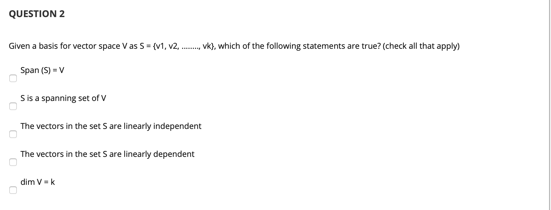 Solved QUESTION 2 Given a basis for vector space V as S = | Chegg.com