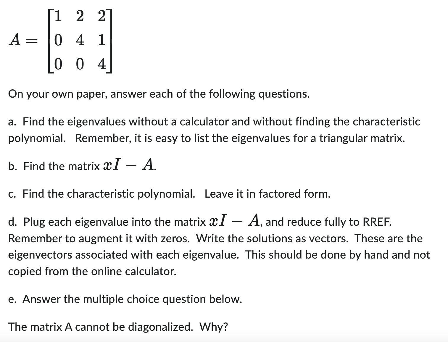 Solved Multiple Choice:a) the matrix has no inverse and so | Chegg.com