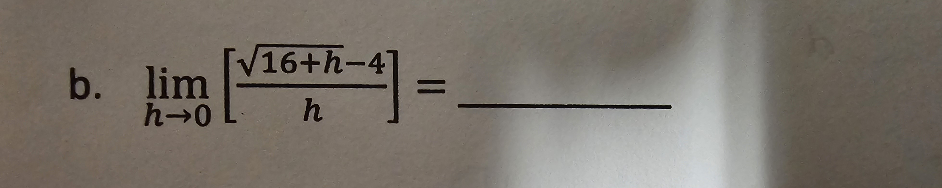 Solved b. limh→0[16+h2-4h]= | Chegg.com