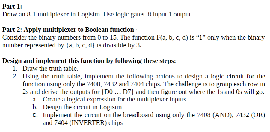 Part 1: Draw an 8-1 multiplexer in Logisim. Use logic | Chegg.com