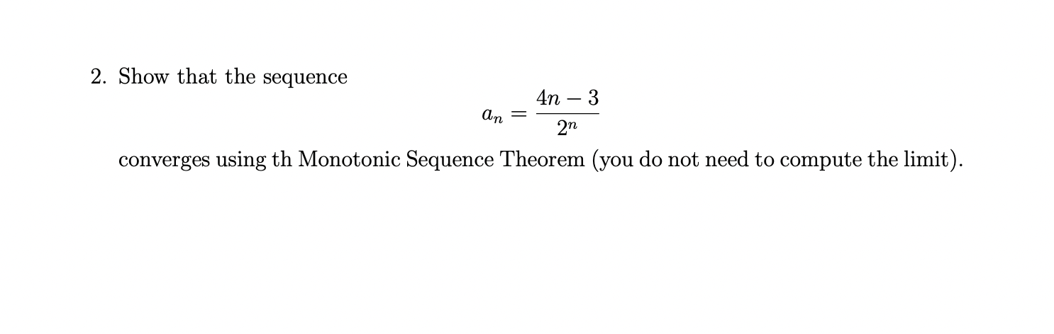 Solved Show that the sequencean=4n-32nconverges using th | Chegg.com