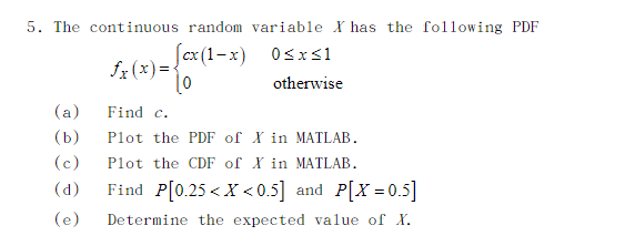 Solved 5. The continuous random variable X has the fo1lowing | Chegg.com