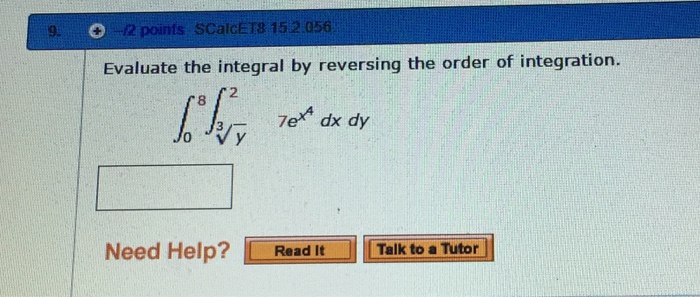 Solved Evaluate the integral by reversing the order of | Chegg.com Solved Evaluate the integral by reversing the order of | Chegg.com