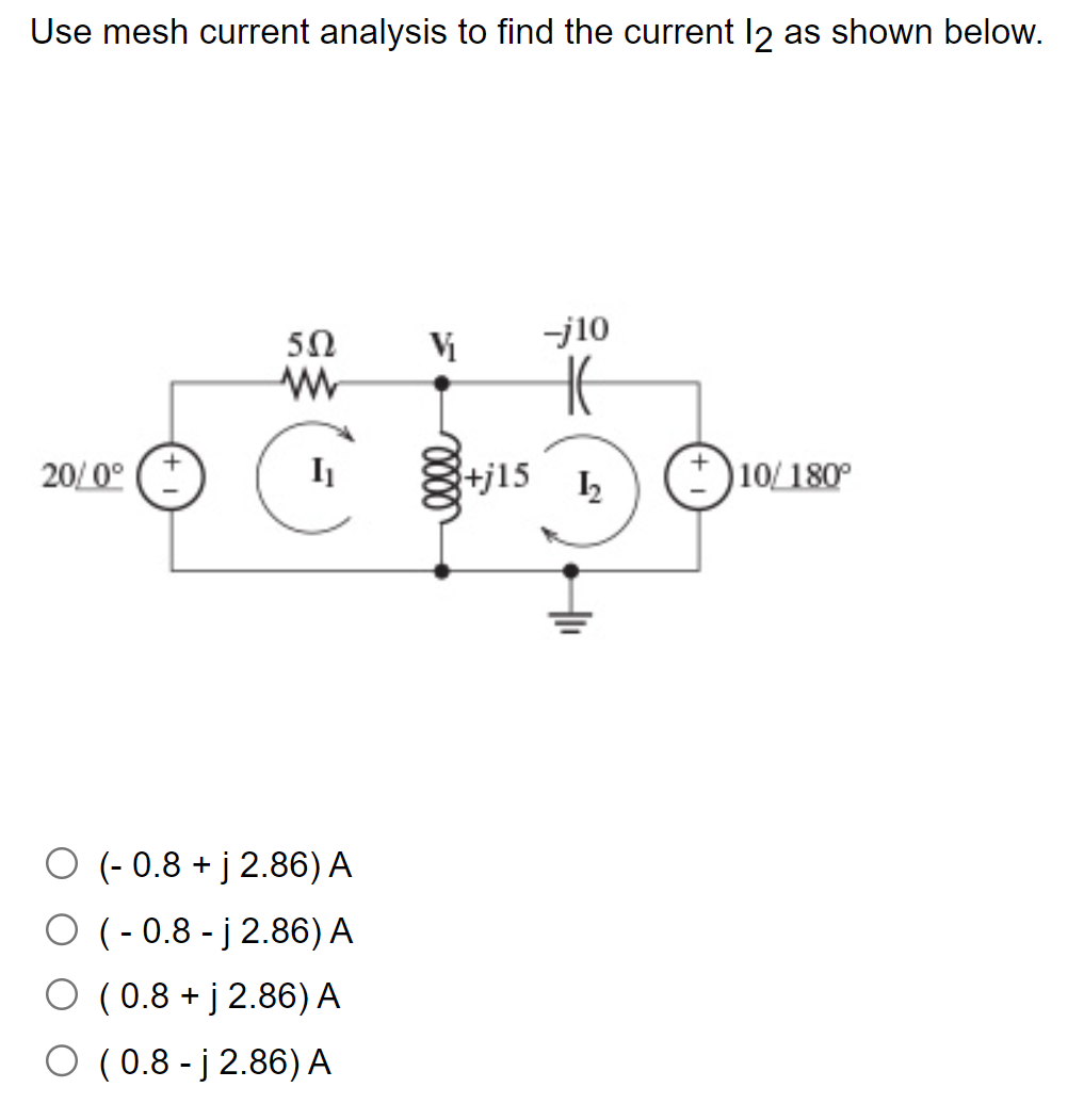 Solved Use mesh current analysis to find the current I2 as | Chegg.com