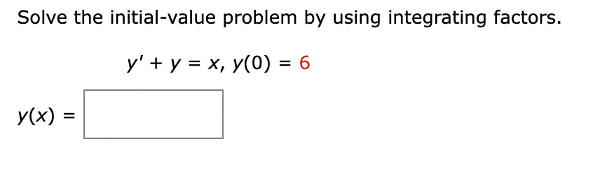 Solved Solve the initial-value problem by using integrating | Chegg.com