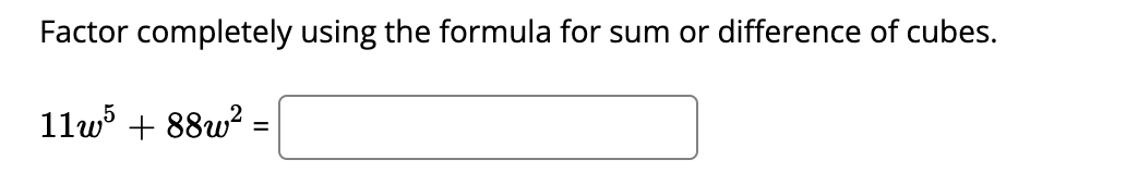 Solved Factor completely using the formula for sum or | Chegg.com