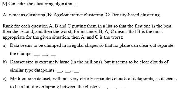 Solved [9] Consider the clustering algorithms: A: k-means | Chegg.com