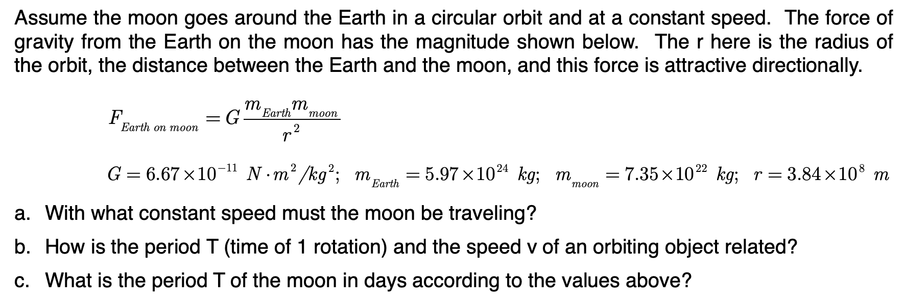 Solved Assume the moon goes around the Earth in a circular | Chegg.com