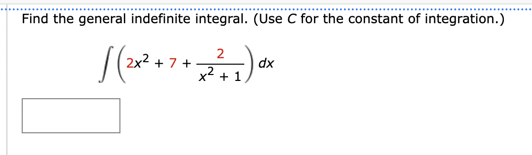 Solved Find the general indefinite integral. (Use C for the | Chegg.com