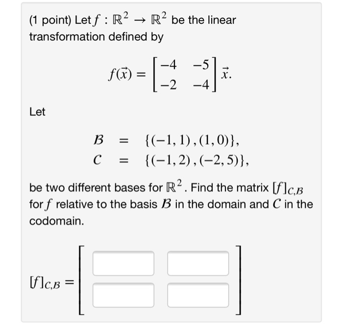 Solved (1 point) Letf R2 R2 be the linear transformation | Chegg.com Solved (1 point) Letf R2 R2 be the linear transformation | Chegg.com