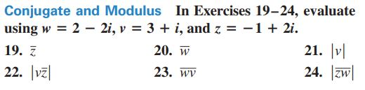 Solved Conjugate and Modulus In Exercises 19-24, evaluate | Chegg.com