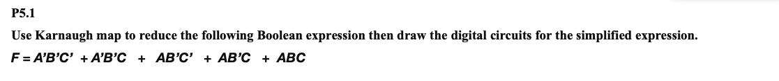 Solved P5.1 Use Karnaugh map to reduce the following Boolean | Chegg.com