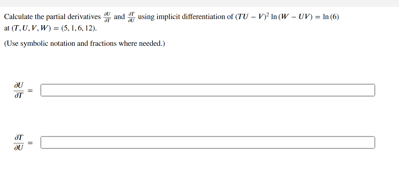 Solved Calculate the partial derivatives ∂T∂U and ∂U∂T using | Chegg.com