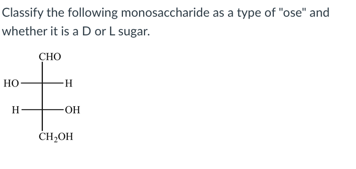 Solved Classify the following monosaccharide as a type of | Chegg.com