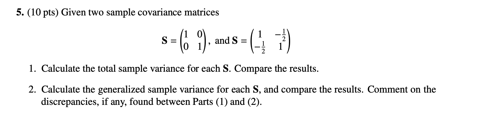 Solved 5. (10pts) Given two sample covariance matrices | Chegg.com