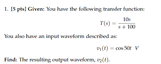 Solved 1. [5 pts] Given: You have the following transfer | Chegg.com