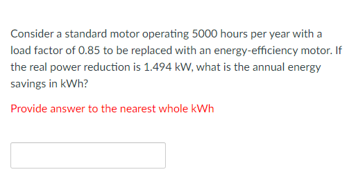 Solved Consider a standard motor operating 5000 hours per | Chegg.com