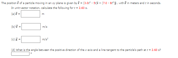 Solved The position i of a particle moving in an xy plane is | Chegg.com
