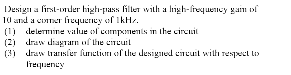 Solved Design a first-order high-pass filter with a | Chegg.com