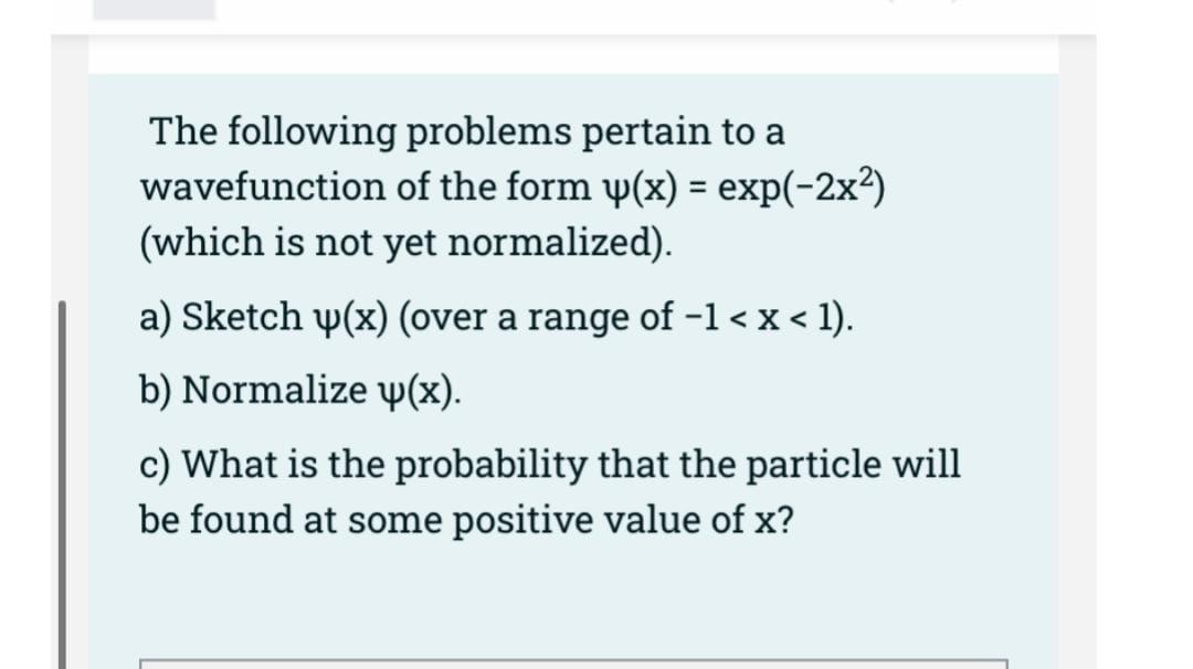Solved = The following problems pertain to a wavefunction of | Chegg.com