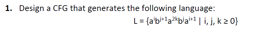 Solved 1. Design a CFG that generates the following | Chegg.com