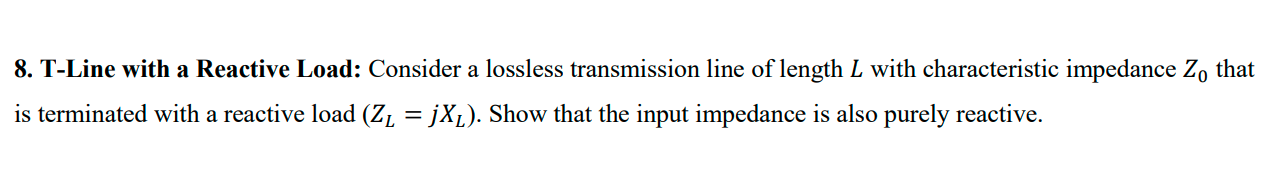 Solved 8. T-Line with a Reactive Load: Consider a lossless | Chegg.com