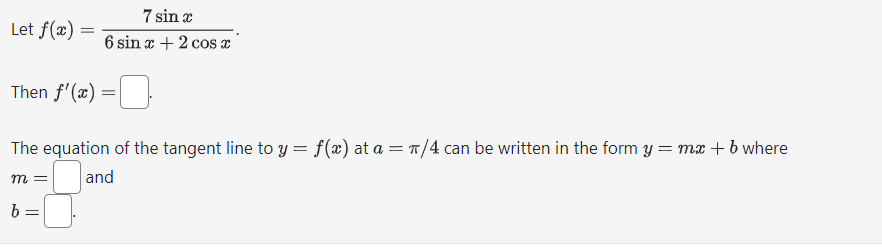 Solved Let f(x)=6sinx+2cosx7sinx. Then f′(x)= The equation | Chegg.com