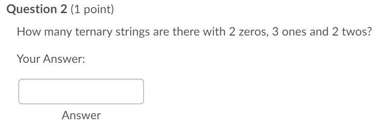 Solved Question 2 (1 point) How many ternary strings are | Chegg.com