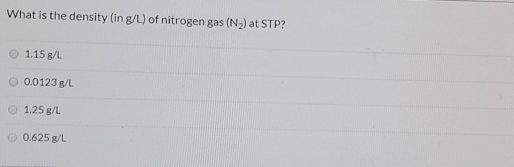 Solved What is the density (in g/L) of nitrogen gas (N2) at | Chegg.com