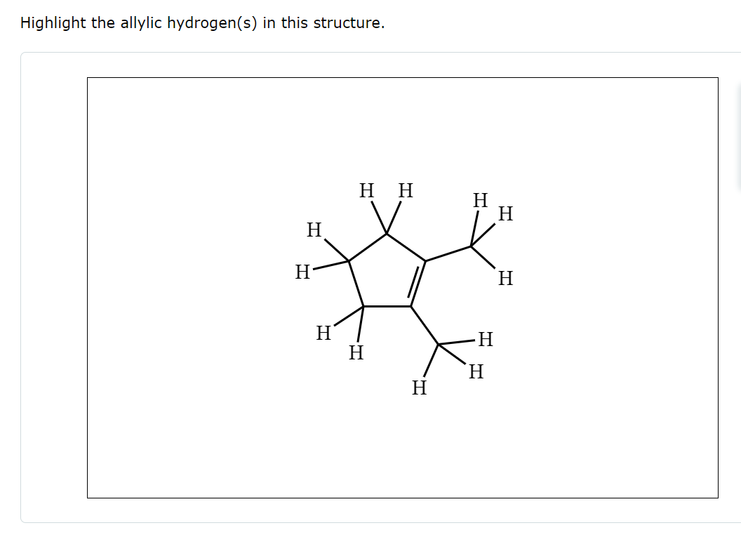 Solved Highlight the allylic hydrogen(s) ﻿in this structure | Chegg.com
