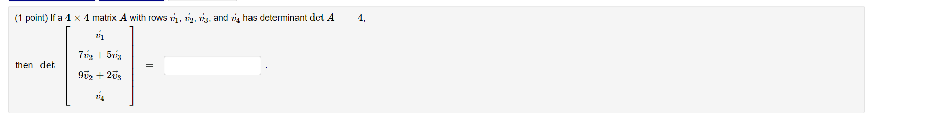 Solved (1 point) If a 4 x 4 matrix A with rows Vi, U2, U3, | Chegg.com