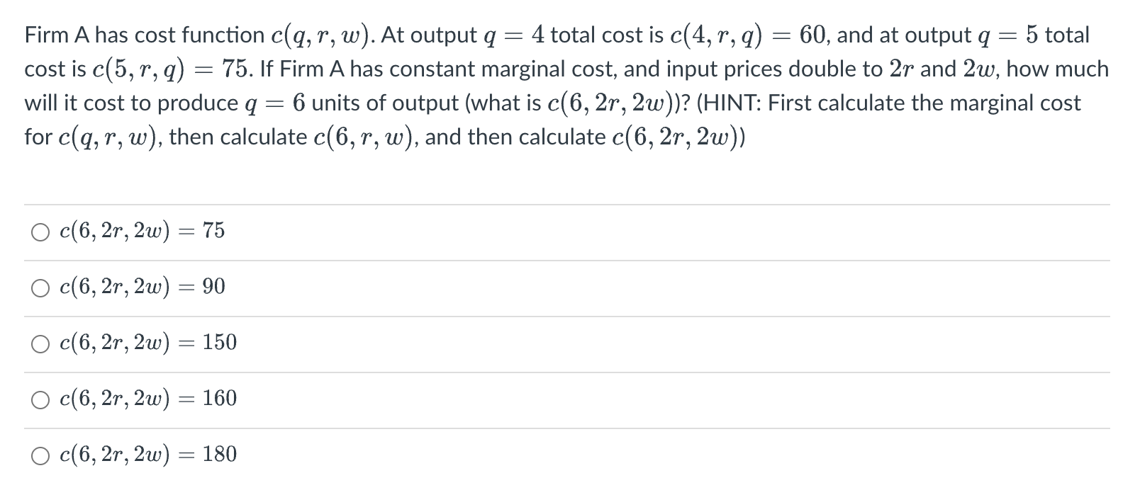 Solved Firm A has cost function c(q,r,w). ﻿At output q=4 | Chegg.com