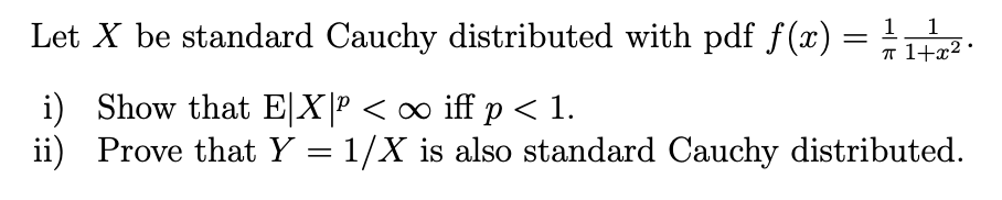 Solved Let X be standard Cauchy distributed with pdf f(x) 1 | Chegg.com