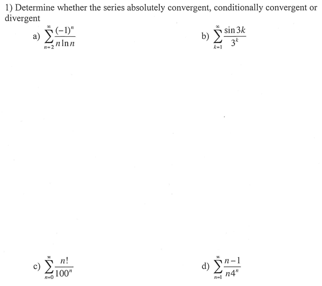 Solved 1) Determine whether the series absolutely | Chegg.com